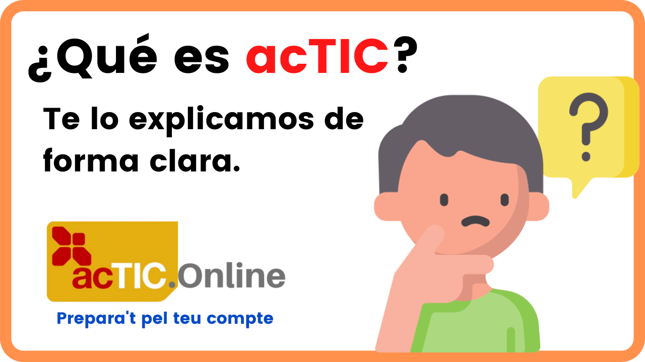 Certificado ACTIC: Todo lo que necesitas para superarlo